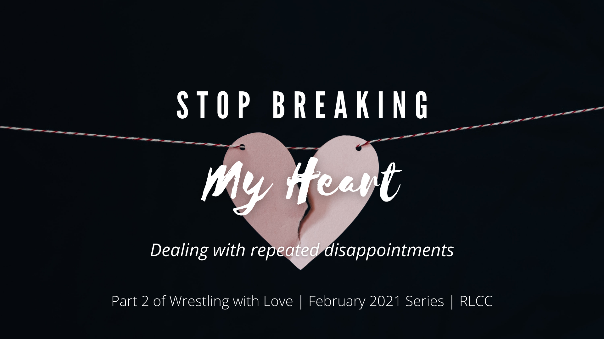 Stop Breaking My Heart – RLCC